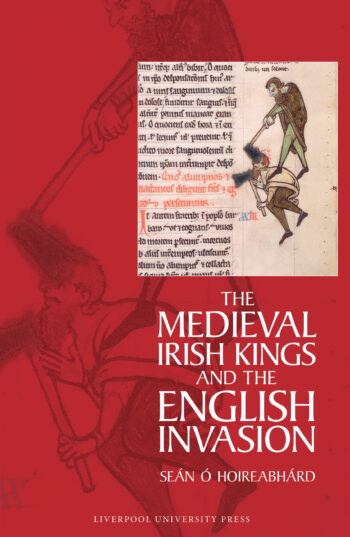 THE MEDIEVAL IRISH KINGS AND THE ENGLISH INVASION – History Ireland